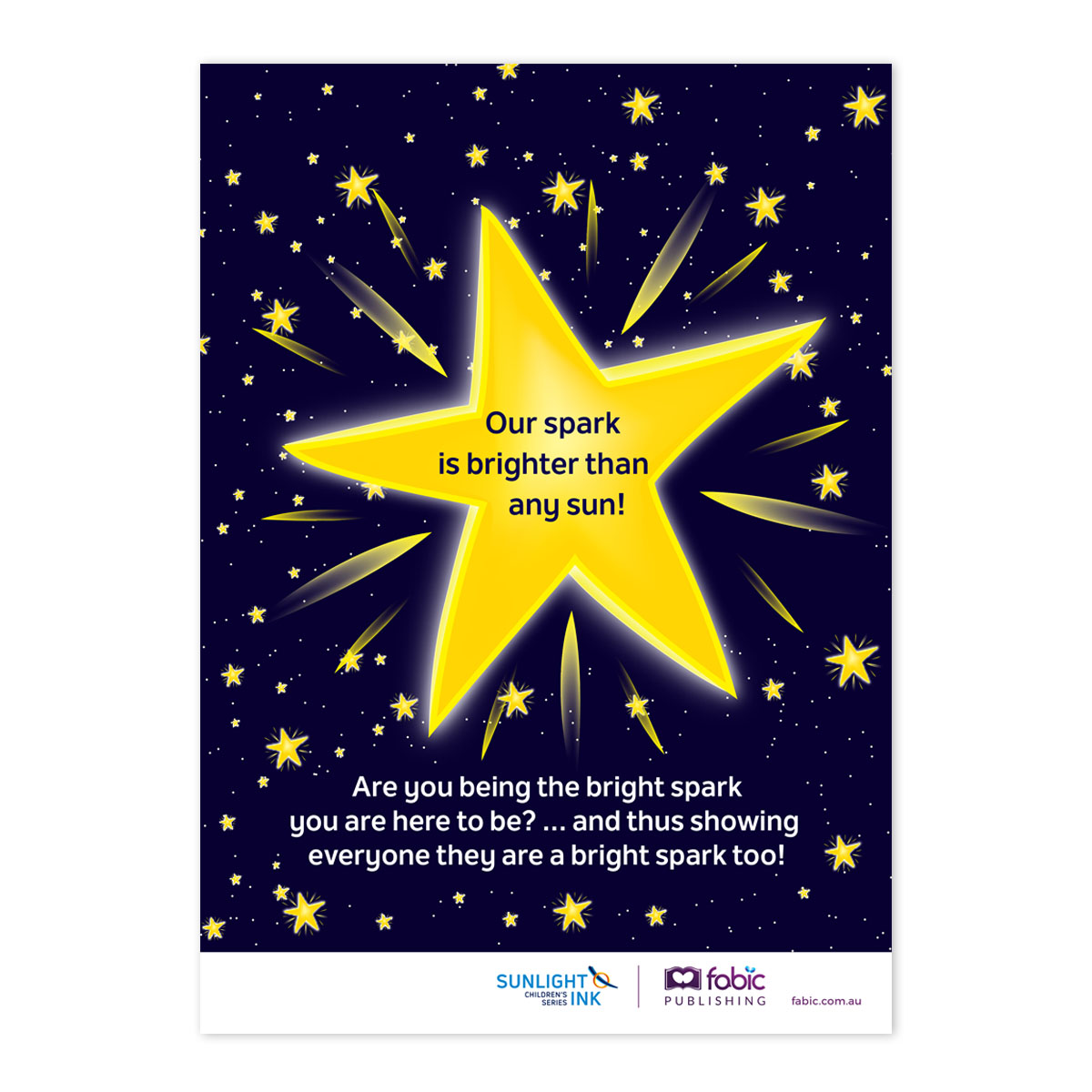 Our spark is brighter than any sun (Poster) - Fabic | Behaviour Specialists